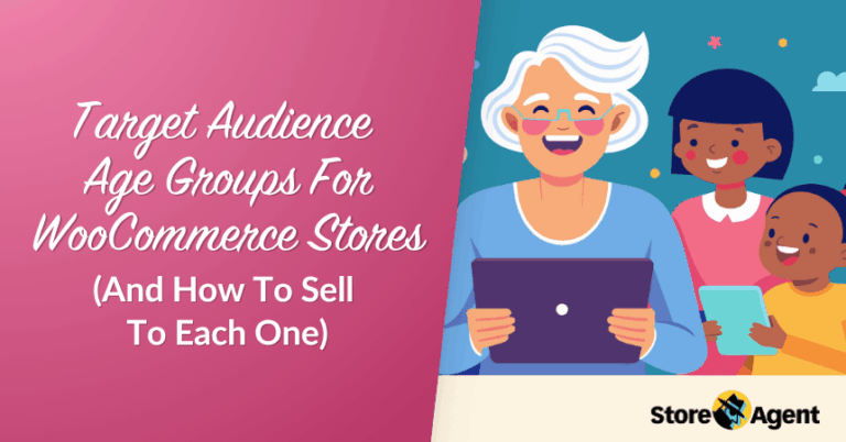 Target Audience Age Groups: How to Sell In WooCommerce